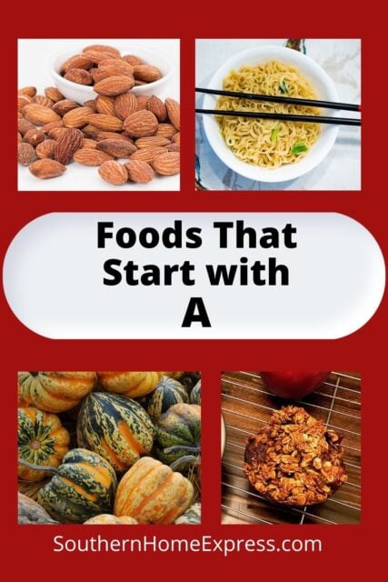 17 Foods That Start with A - Southern Home Express