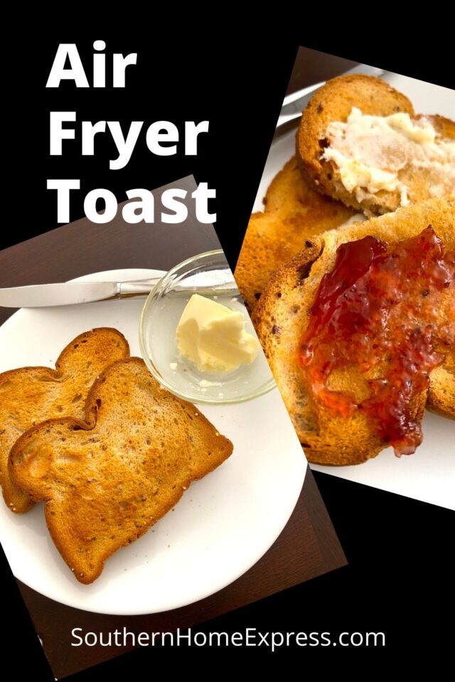 How to Make Toast in an Air Fryer - Southern Home Express