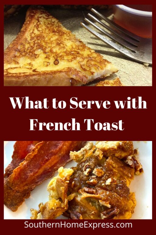 What to Serve with French Toast (with Recipe) - Southern Home Express