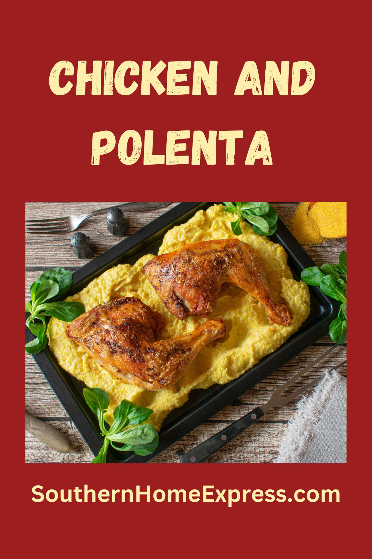 Easy Chicken and Polenta Dinner - Southern Home Express