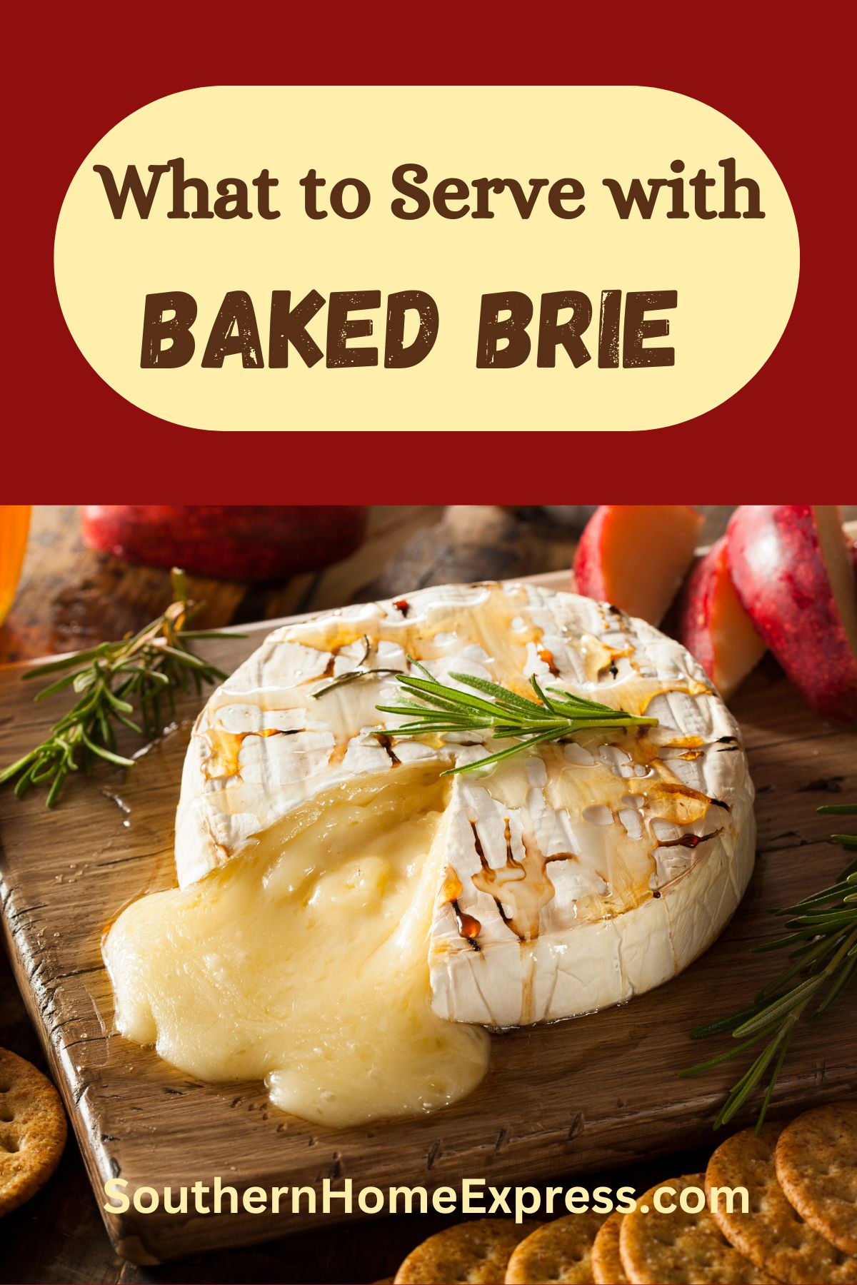 What to Serve with Baked Brie (17 Side Dish Ideas) - Southern Home Express