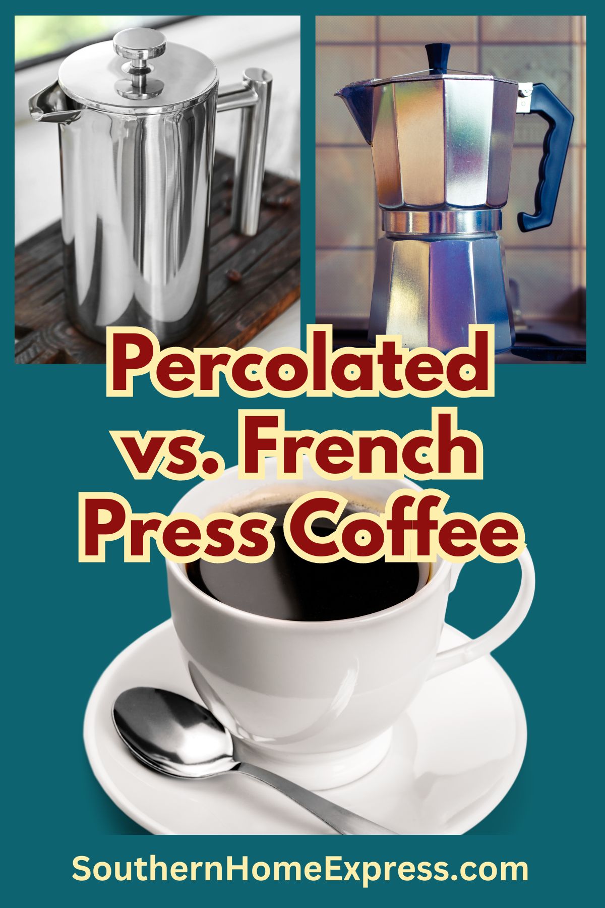 Percolated vs. French Press Coffee - Southern Home Express