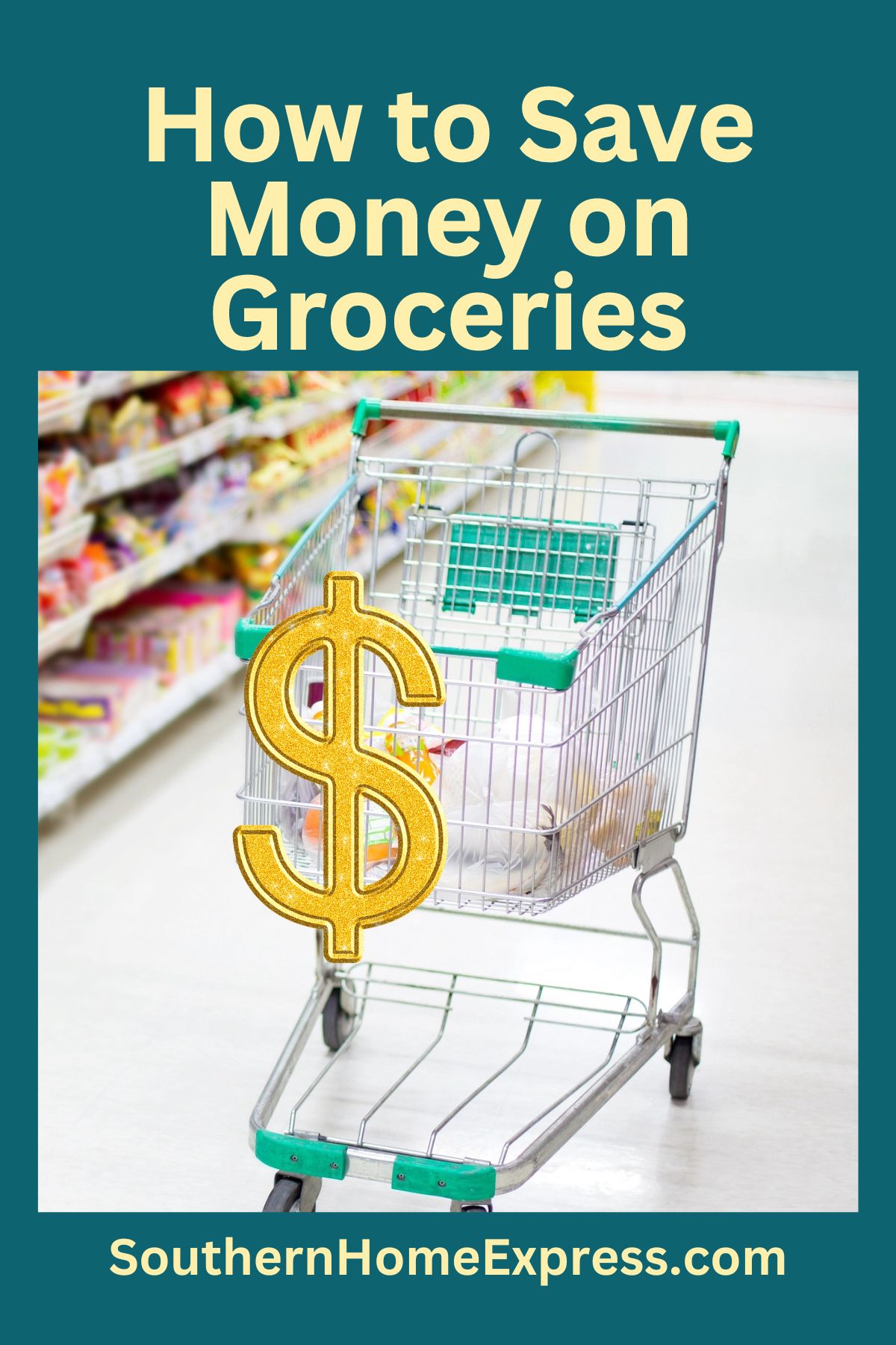 How to Save Money on Groceries - Southern Home Express
